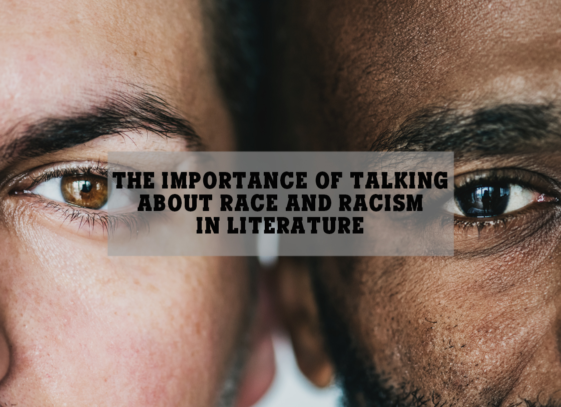 The Importance of Talking About Race and Racism in Literature - Earl ...